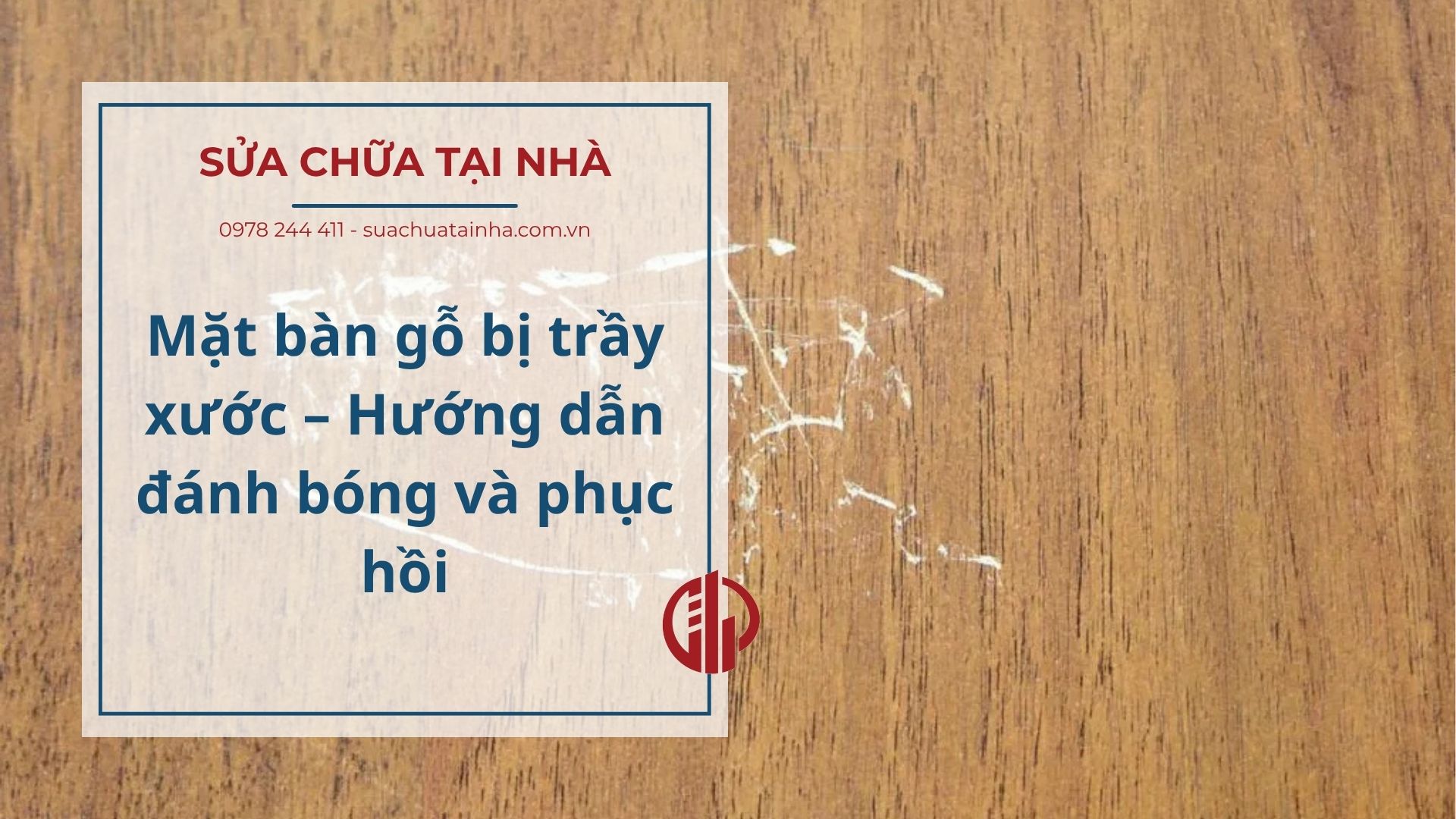 Mặt bàn gỗ bị trầy xước – Hướng dẫn đánh bóng và phục hồi - Sửa Chữa ...